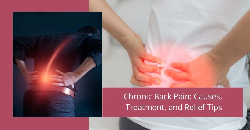 Chronic Back Pain: Causes, Treatment, and Relief Tips