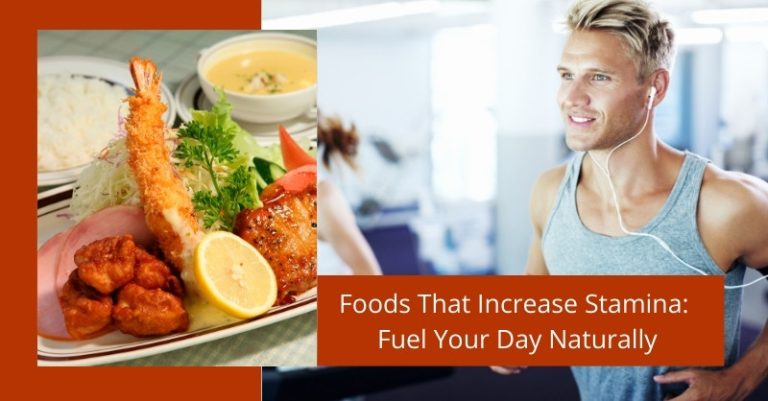 Foods That Increase Stamina: Top Choices for Lasting Energy