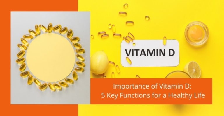 Importance of Vitamin D: 5 Major Functions & How to Get It