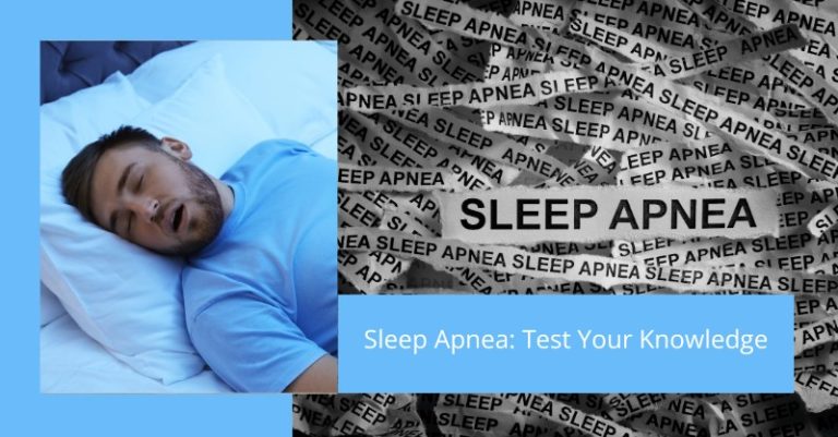 Sleep Apnea Quiz: Symptoms, Treatments & More