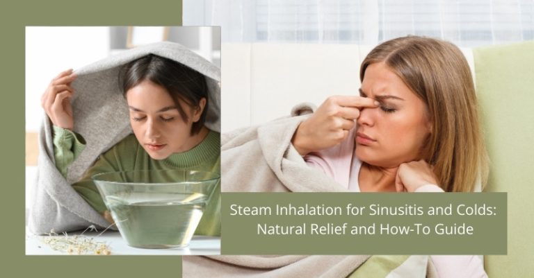 Steam Inhalation for Sinusitis and Colds: Natural Remedy Guide