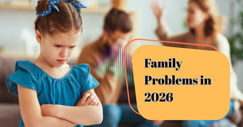 Family Problems in 2026: Hidden Issues No One Talks About